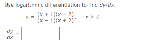 Solved Use logarithmic differentiation to find dy/dx. | Chegg.com
