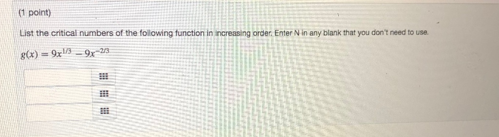 Solved (1 point) List the critical numbers of the following | Chegg.com