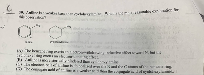 Solved 39. Aniline is a weaker base than cyclohexylamine. | Chegg.com