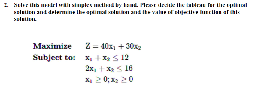 Solved 2. Solve this model with simplex method by hand. | Chegg.com