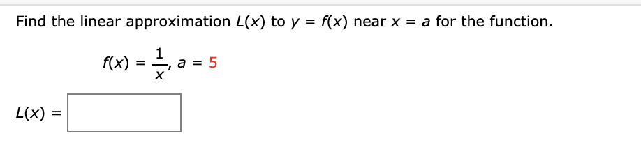 Solved Find the linear approximation L(x) to y = f(x) near x | Chegg.com