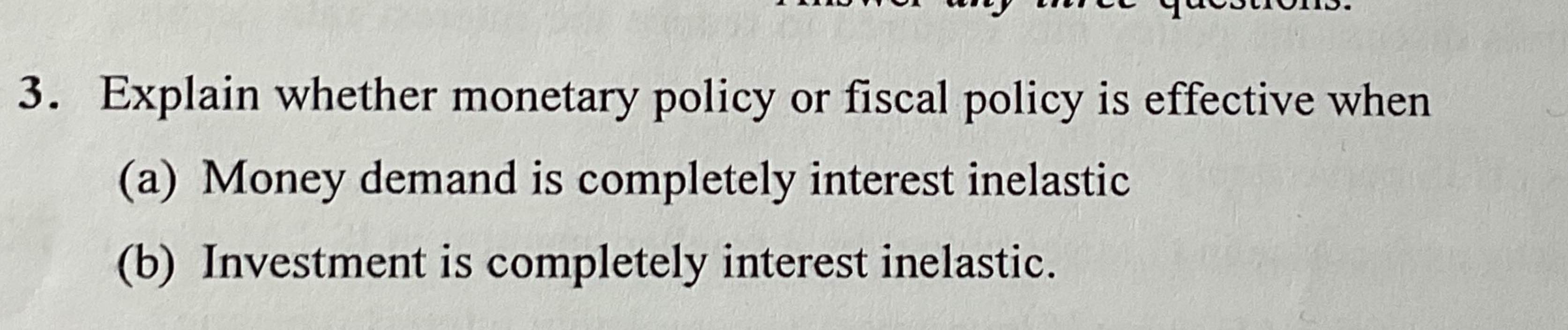 Solved Explain whether monetary policy or fiscal policy is | Chegg.com
