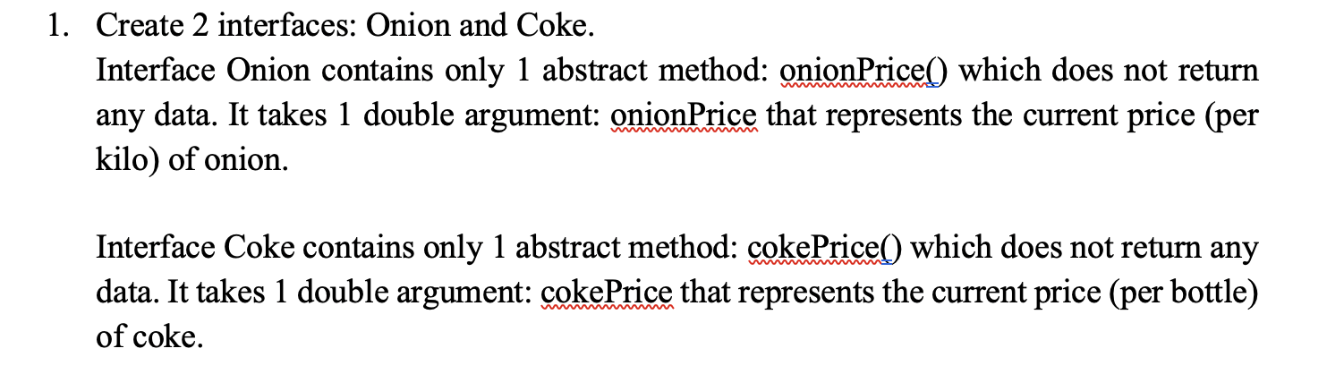 Solved 1. Create 2 interfaces: Onion and Coke. Interface | Chegg.com