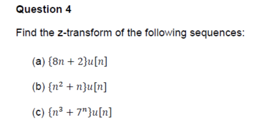 Solved Find the z-transform of the following sequences: (a) | Chegg.com
