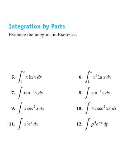 Solved Integration by Parts Evaluate the integrals in | Chegg.com