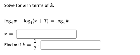 Solved Solve for in terms of k. logų x – log2 (x + 7) = log, | Chegg.com