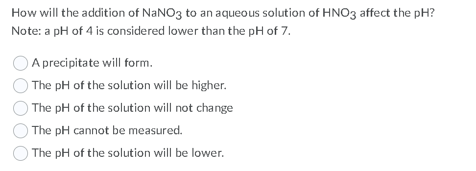 Solved How will the addition of NaNO3 to an aqueous solution | Chegg.com