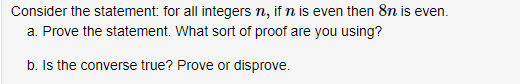 Solved Consider the statement for all integers n, if n is | Chegg.com