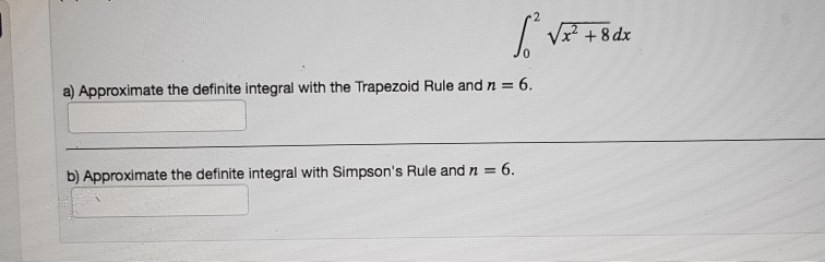 Solved 0 a) Approximate the definite integral with the | Chegg.com