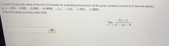 Solved 1 Point Guess The Value Of The Limit If It Exists