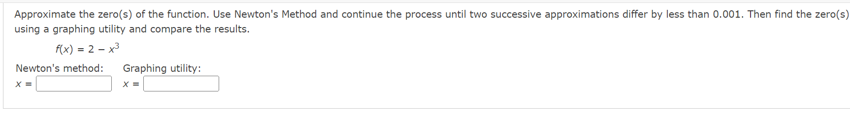 Solved Approximate the zero(s) of the function. Use Newton's | Chegg.com