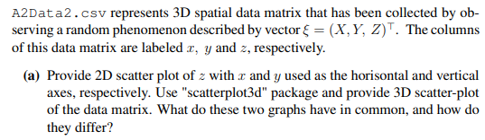 Solved A2Data2. csv represents 3D spatial data matrix that | Chegg.com