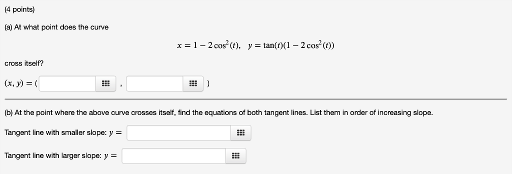 Solved (4 points) (a) At what point does the curve x = 1-2 | Chegg.com