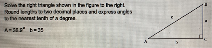 Solved Solve the right triangle shown in the figure to the | Chegg.com