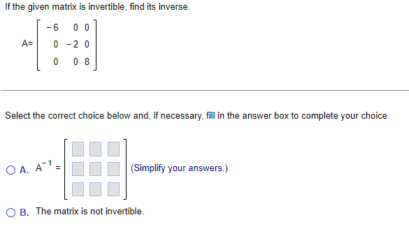 Solved If the given matrix is invertible, find its inverse. | Chegg.com