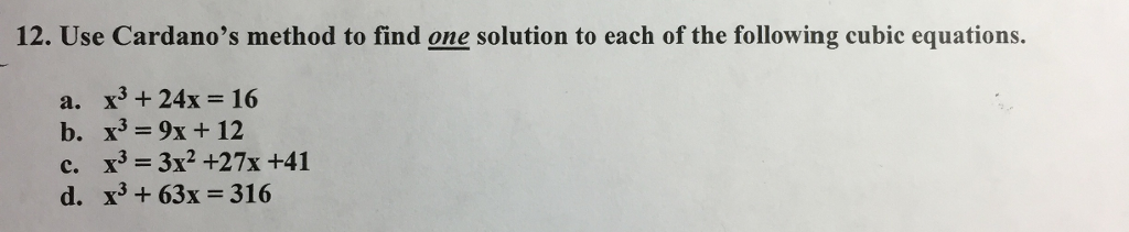 Solved 12. Use Cardano's method to find one solution to each | Chegg.com