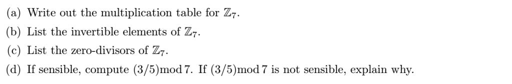 Solved (a) Write out the multiplication table for Z7 b) List | Chegg.com