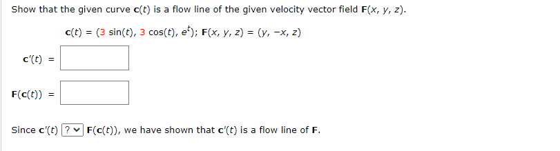 Solved Show that the given curve c(t) ﻿is a flow line of the | Chegg.com