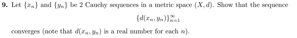 Solved Let {xn} and {yn} be 2 Cauchy sequences in a metric | Chegg.com