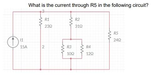Solved What is the current through R5 in the following | Chegg.com