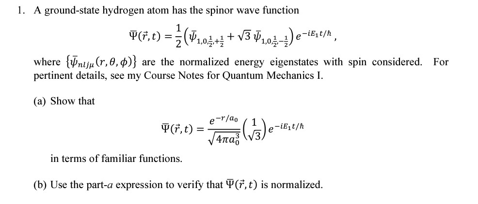 Solved 1 A Ground State Hydrogen Atom Has The Spinor Wave