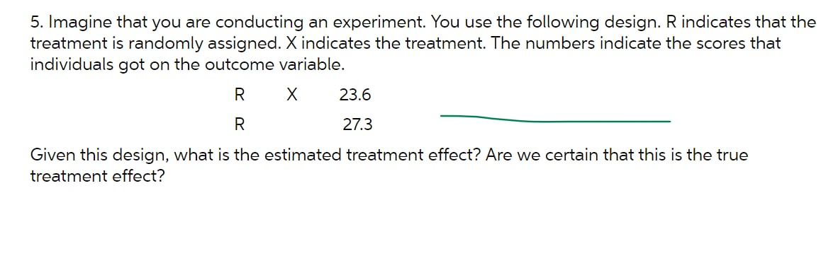 Solved 5. Imagine that you are conducting an experiment. You | Chegg.com