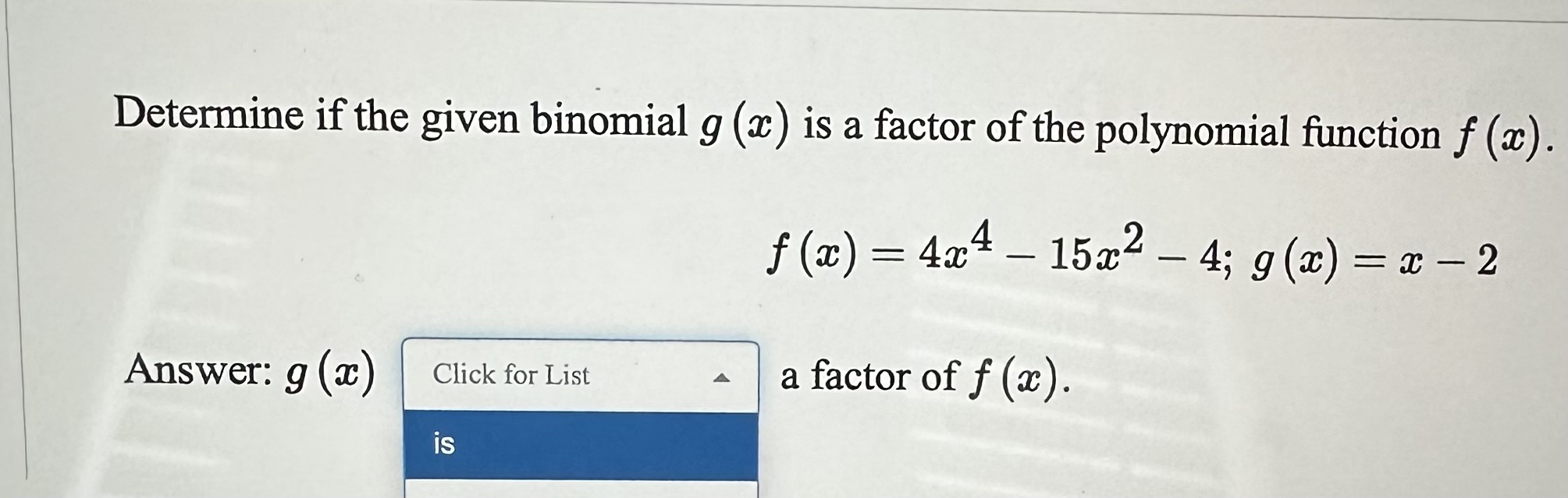 Solved Determine if the given binomial g(x) is a factor of | Chegg.com