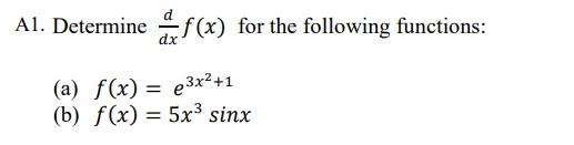 Solved A1. Determine dxdf(x) for the following functions: | Chegg.com
