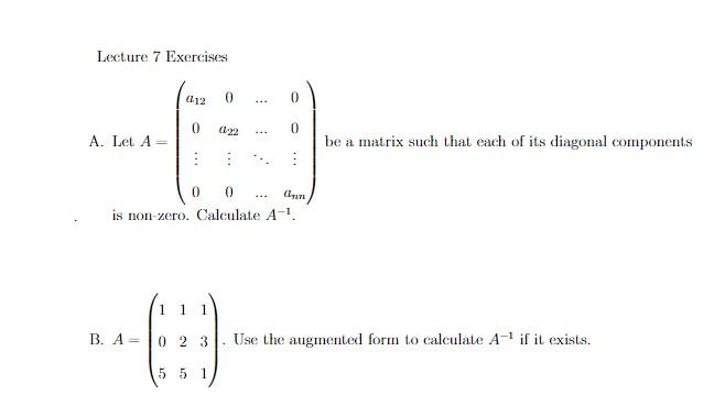 Solved Lecture 7 Exercises is non-zero. Calculate A−1. B. | Chegg.com