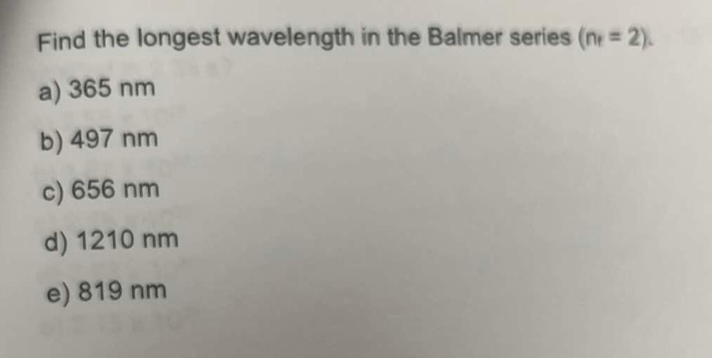 Find the longest wavelength in the Balmer series | Chegg.com