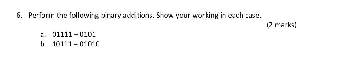 Solved 6. Perform the following binary additions. Show your | Chegg.com