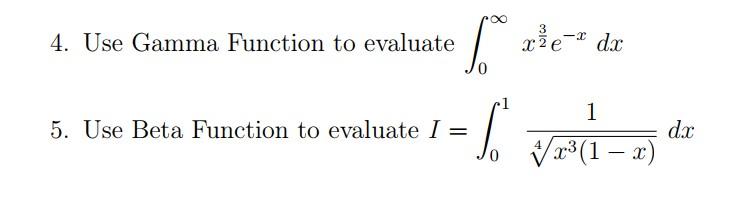Solved 4. Use Gamma Function to evaluate 3 1 x³²e-² da 5. | Chegg.com