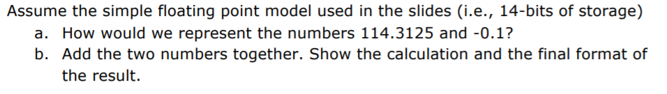 Assume the simple floating point model used in the | Chegg.com