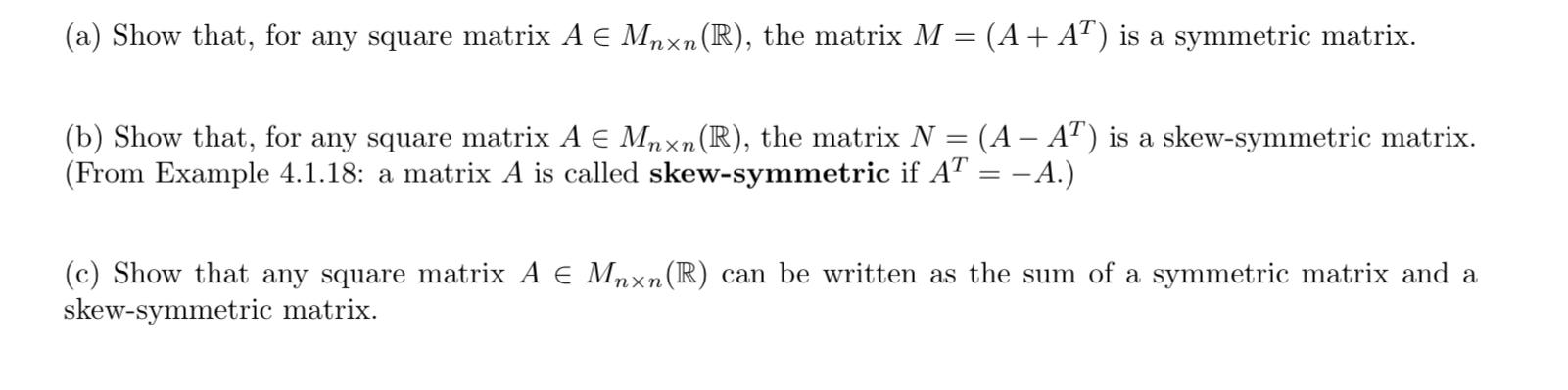 Solved (a) Show that, for any square matrix A E Mnxn (R), | Chegg.com