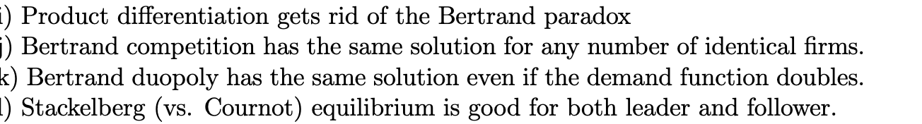 Solved 1) Product differentiation gets rid of the Bertrand | Chegg.com