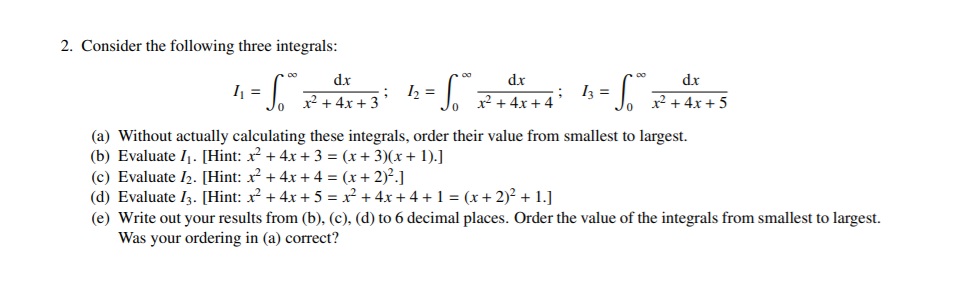 Solved 2. Consider the following three integrals: dx dr 1 = | Chegg.com