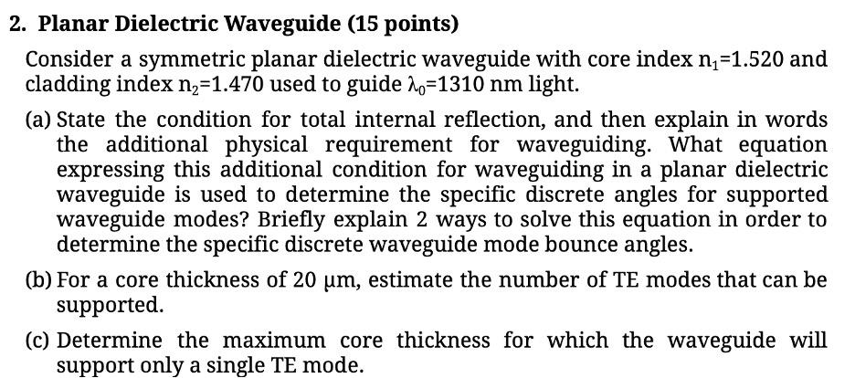 Solved 2. Planar Dielectric Waveguide (15 points) Consider a | Chegg.com