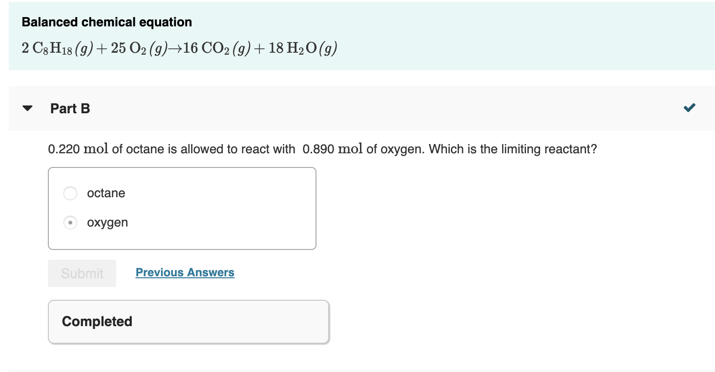 Solved Balanced chemical equation 2 C8H18 (g) + 25 O2 (g)—16 | Chegg.com