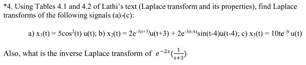 Solved *4. Using Tables 4.1 and 4.2 of Lathi's text (Laplace | Chegg.com