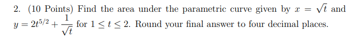 Solved 2. (10 Points) Find the area under the parametric | Chegg.com