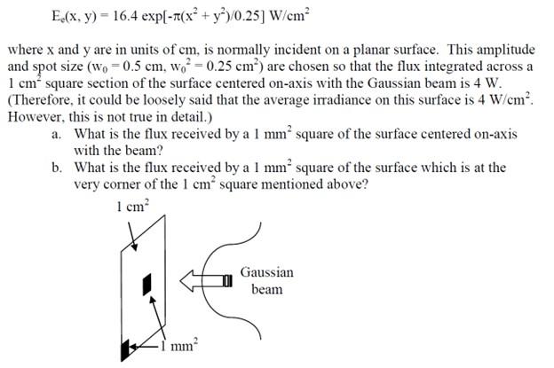 Solved Ee(x,y)=16.4exp[−π(x2+y2)/0.25]W/cm2 where x and y | Chegg.com