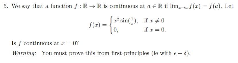 Solved 5. We say that a function f:R→R is continuous at a∈R | Chegg.com