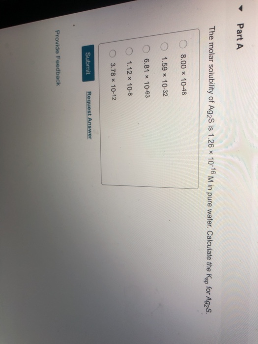 Solved Part A The molar solubility of Ag2S is 1.26 x 10-16 M | Chegg.com
