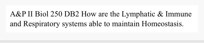 Solved A&P II Biol 250 DB2 How are the Lymphatic & Immune | Chegg.com
