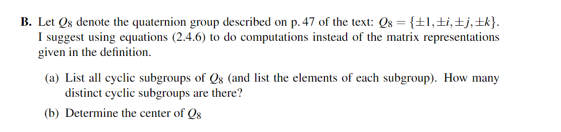 Solved B. Let Q8 denote the quaternion group described on p. | Chegg.com