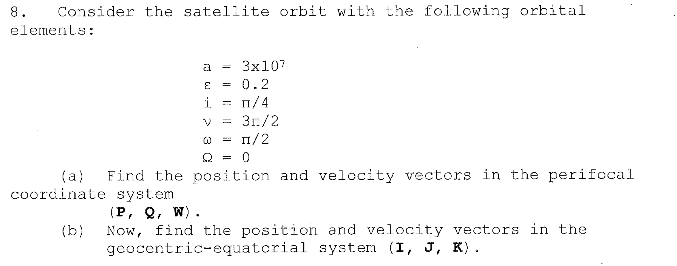 Solved 8. Consider the satellite orbit with the following | Chegg.com