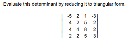 Solved Evaluate this determinant by reducing it to | Chegg.com