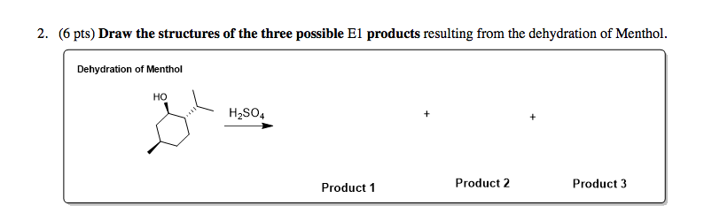Solved 2. (6 pts) Draw the structures of the three possible | Chegg.com