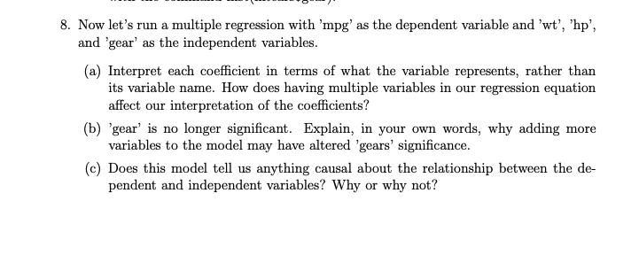 Solved 8. Now let's run a multiple regression with ’mpg' as | Chegg.com