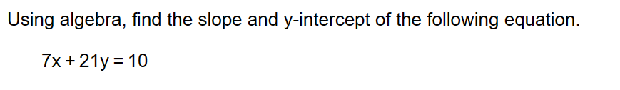 Solved Using algebra, find the slope and y-intercept of the | Chegg.com